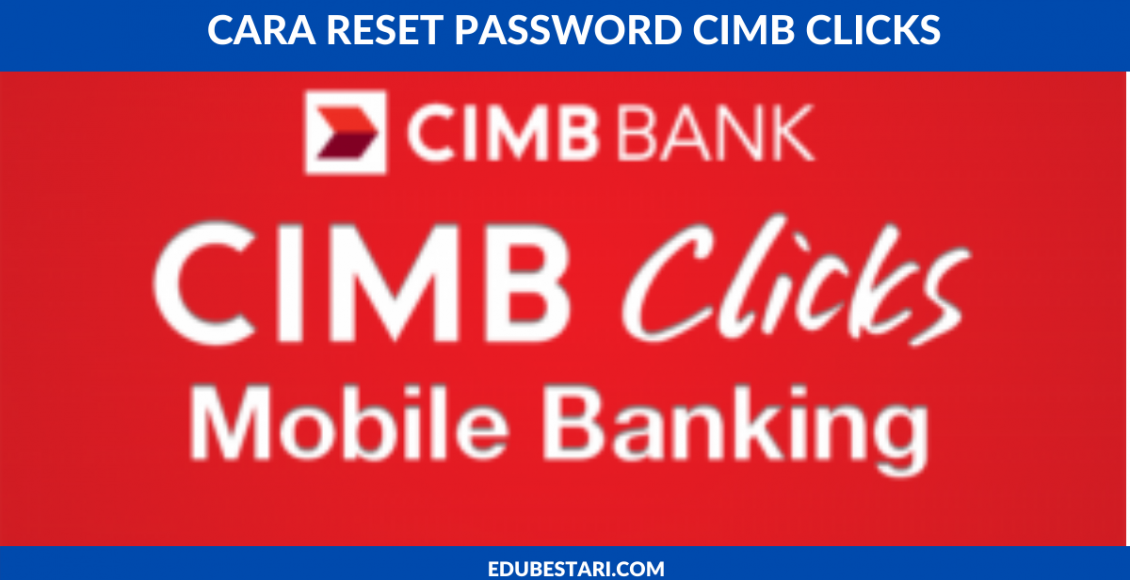 Cara Reset Password CIMB Clicks - Edu Bestari