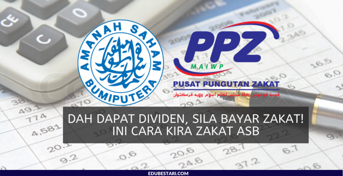Dah Dapat Dividen, Sila bayar Zakat! Ini Cara Kira Zakat ASB - Edu Bestari