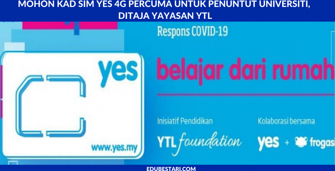 Mohon Kad SIM Yes 4G Percuma Untuk Penuntut Universiti, Ditaja Yayasan ...