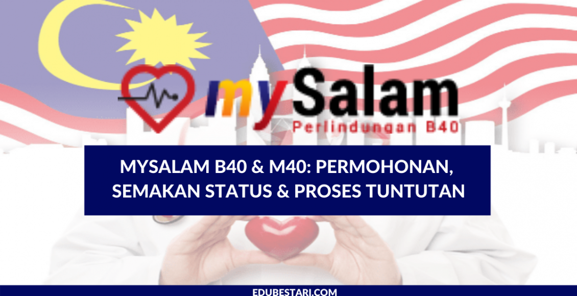 Skim MySalam B40 & M40: Permohonan, Semakan Status & Proses Tuntutan » EduBestari
