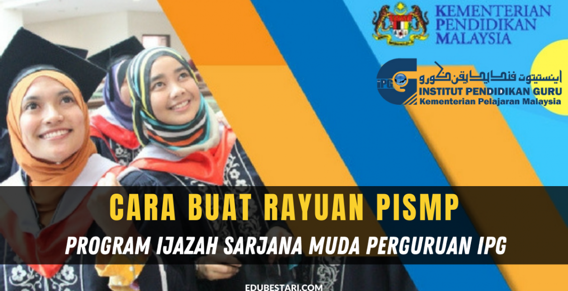 Cara Buat Rayuan Program Ijazah Sarjana Muda Perguruan IPG - Edu Bestari