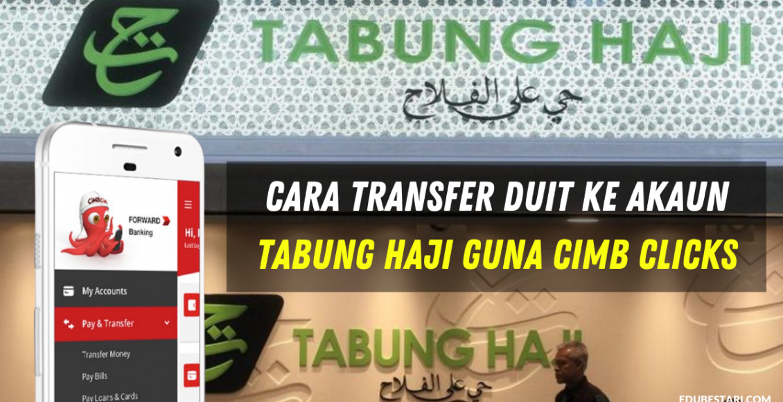Cara Transfer Duit Ke Akaun Tabung Haji Guna CIMB Clicks - Edu Bestari