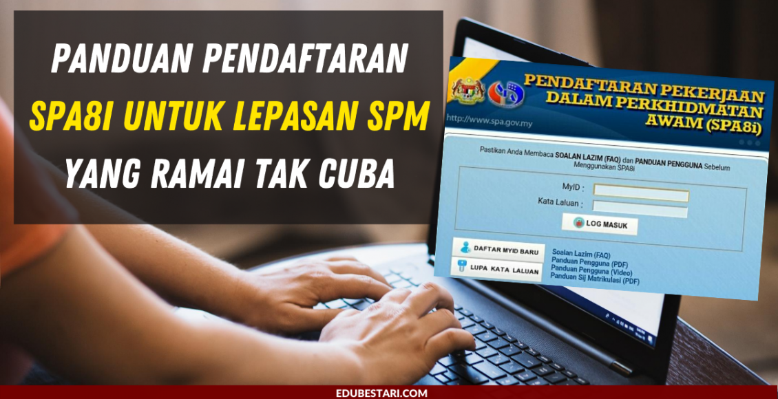 Panduan Pendaftaran SPA8i Untuk Lepasan SPM Yang Ramai Tak Cuba - Edu ...