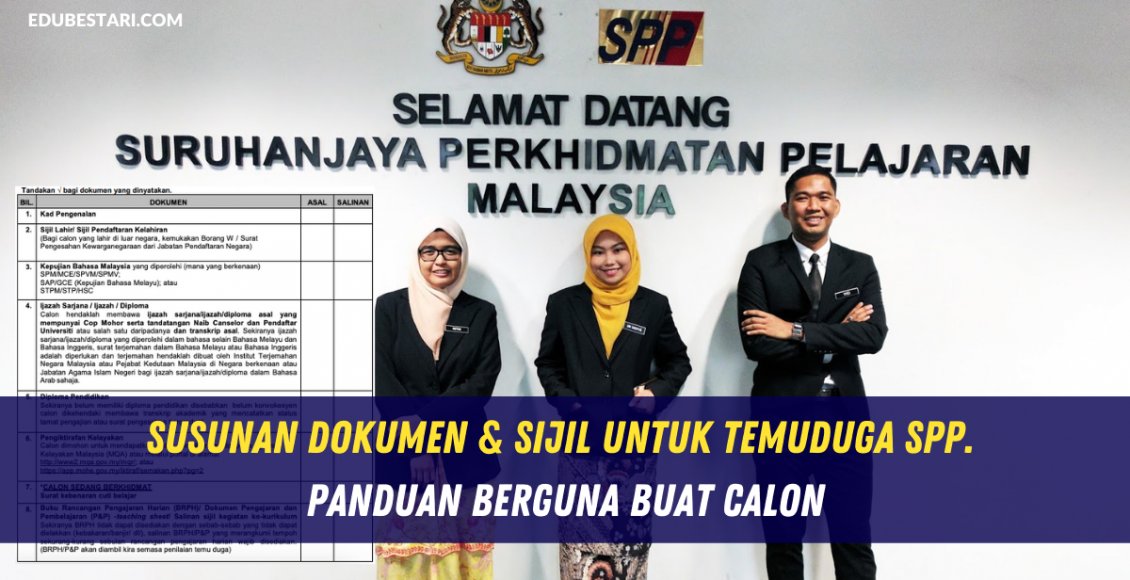 Susunan Dokumen & Sijil Untuk Temuduga SPP. Panduan Berguna Buat Calon - Edu Bestari