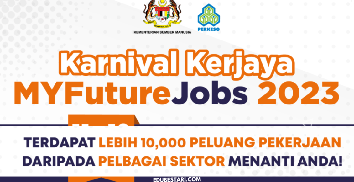 Daftar Karnival Kerjaya MyFutureJobs 2023: Lebih 10,000 Peluang Pekerjaan Pelbagai Sektor - Edu ...