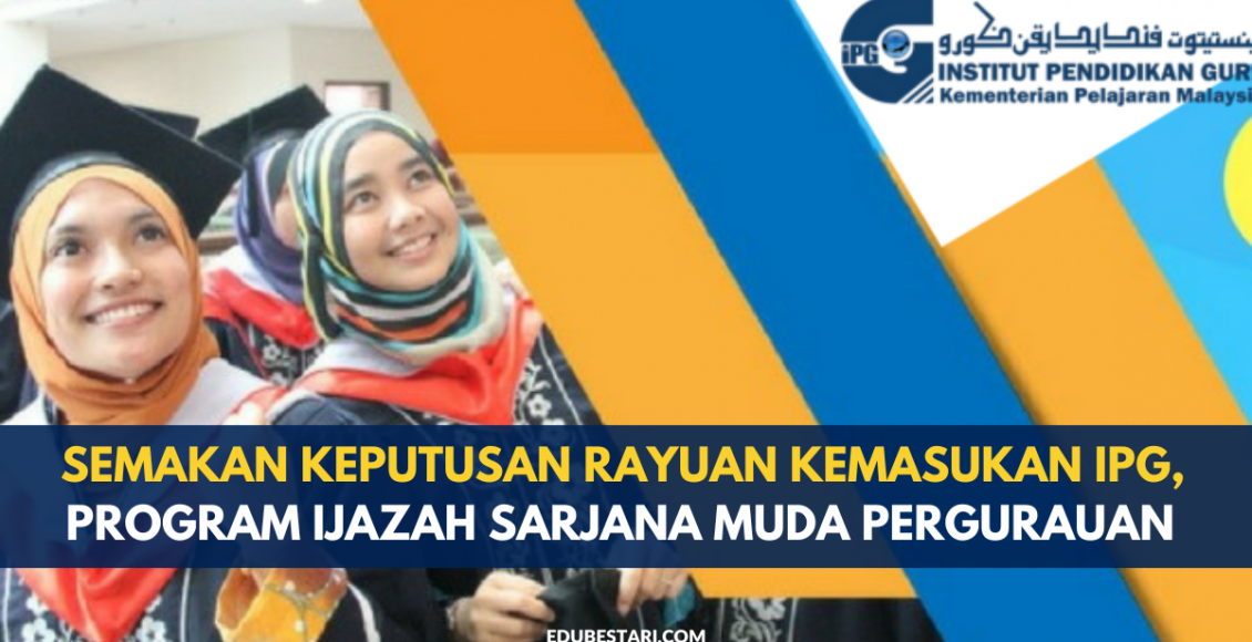 Semakan Keputusan Rayuan & Permohonan Fasa 2 Kemasukan IPG Dibuka - Edu ...