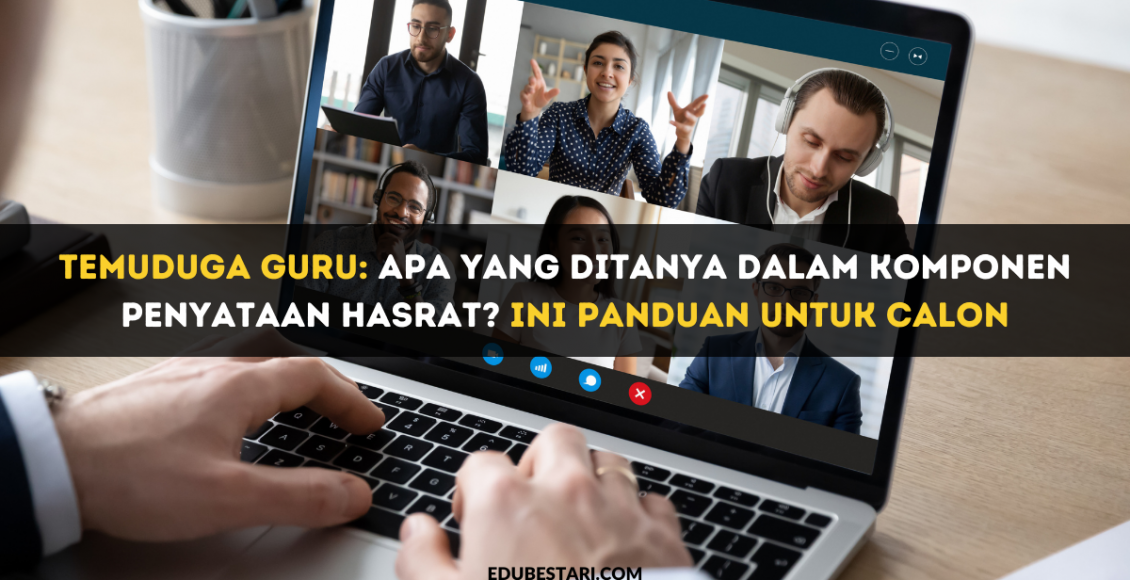 Temuduga Guru: Apa Yang Ditanya Dalam Komponen Penyataan Hasrat? Ini ...