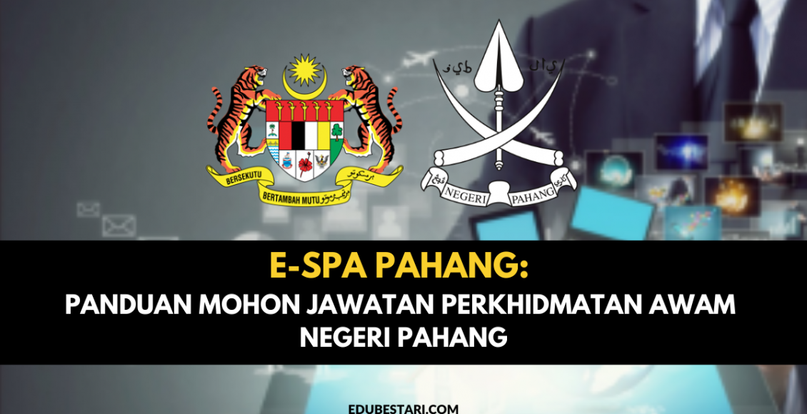 e-SPA Pahang: Panduan Mohon Jawatan Perkhidmatan Awam Negeri Pahang ...