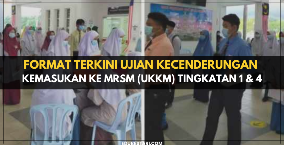 Format Terkini Ujian Kecenderungan Kemasukan Ke MRSM (UKKM) Tingkatan 1 ...