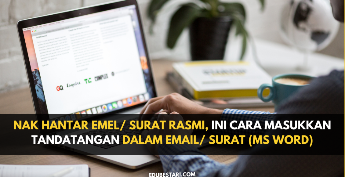 Nak Hantar Emel/ Surat Rasmi, Ini Cara Masukkan Tandatangan Dalam Emel ...