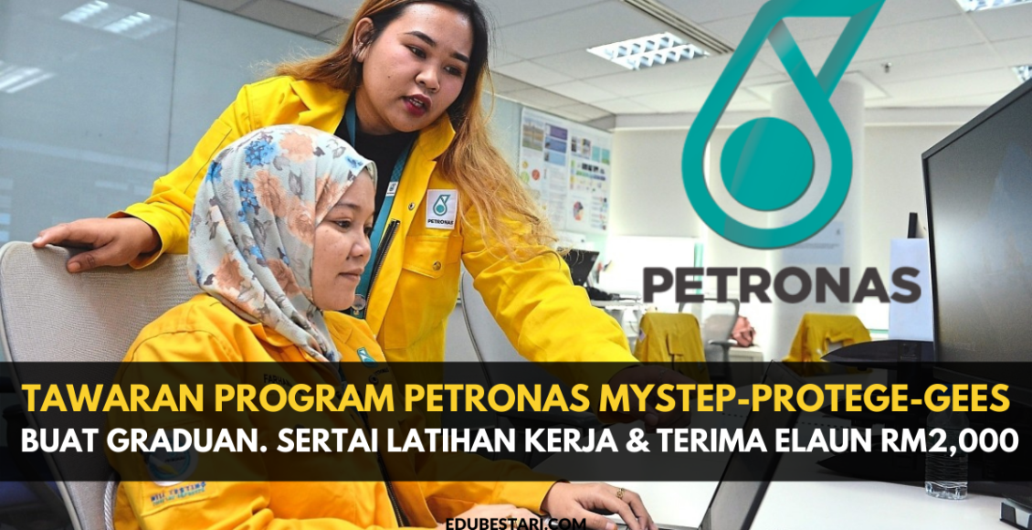 Tawaran Program PETRONAS PROTEGE-GEES Buat Graduan. Sertai Latihan ...