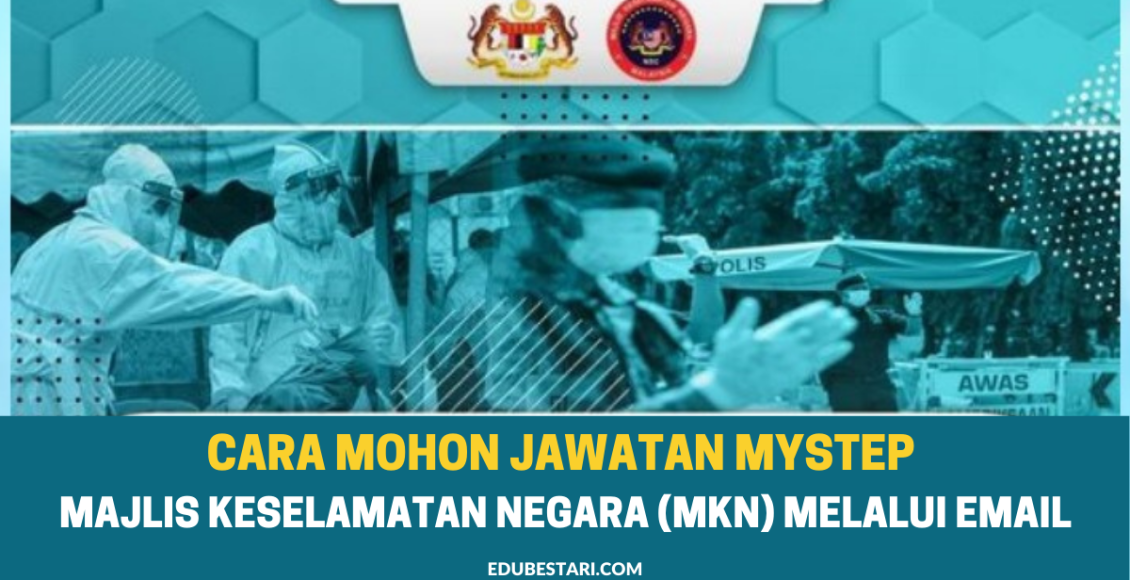 Cara Mohon Jawatan MySTEP Majlis Keselamatan Negara (MKN) Melalui Email - Edu Bestari