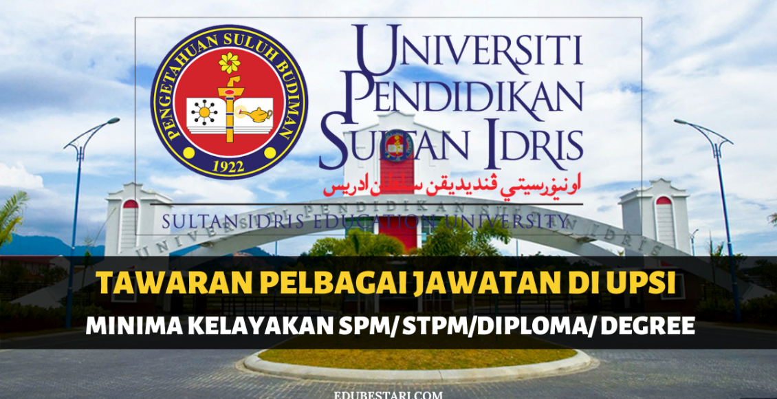 Cara Mohon Pelbagai Jawatan UPSI Dengan Kelayakan SPM, STPM, Diploma ...
