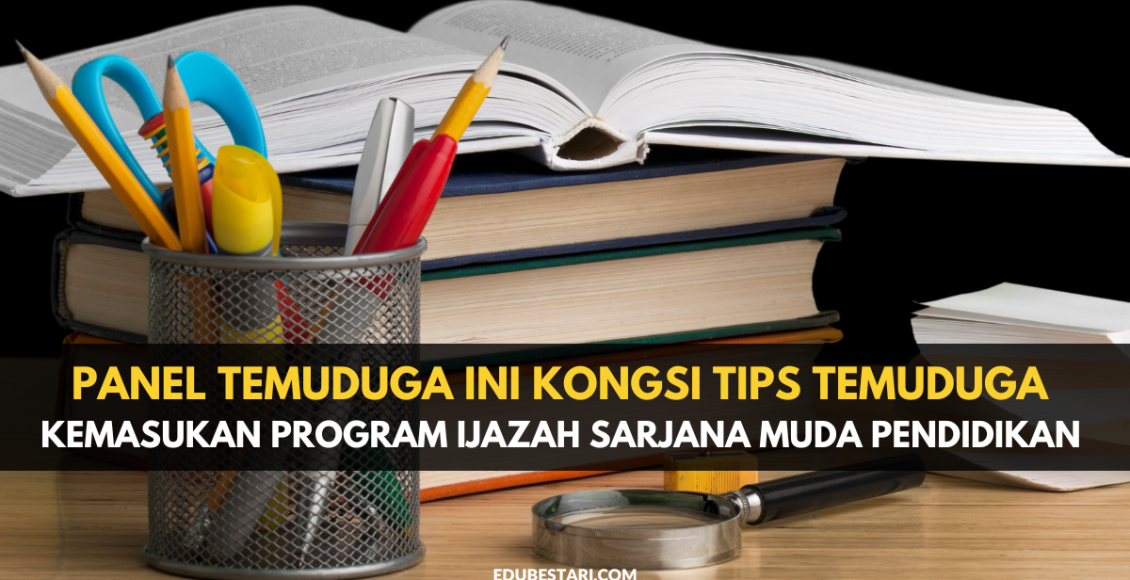 Panel Temuduga Ini Kongsi Tips Temuduga Kemasukan Program Ijazah ...