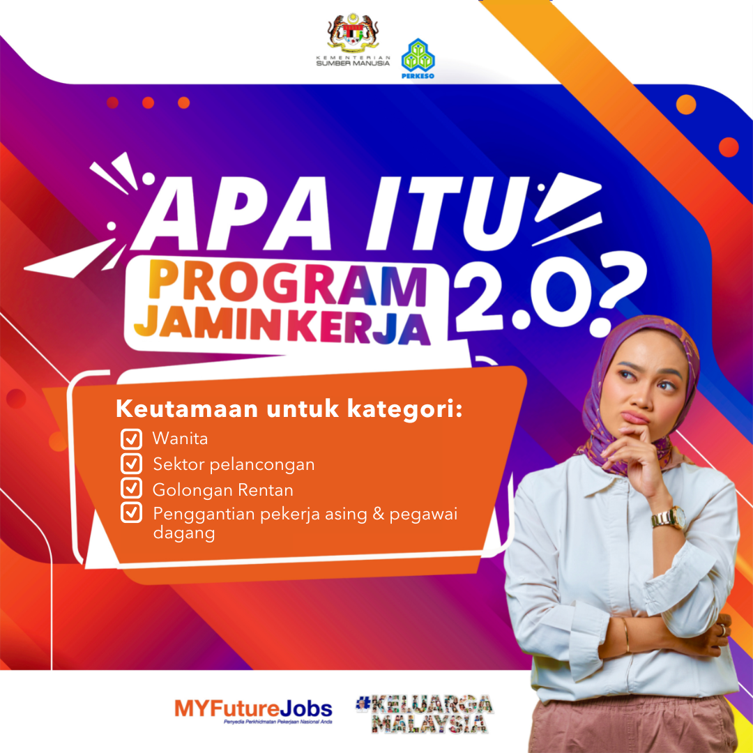 Program Jamin Kerja 2.0: 4 Kategori Pencari Kerja Yang Akan Diberi Keutamaan » EduBestari