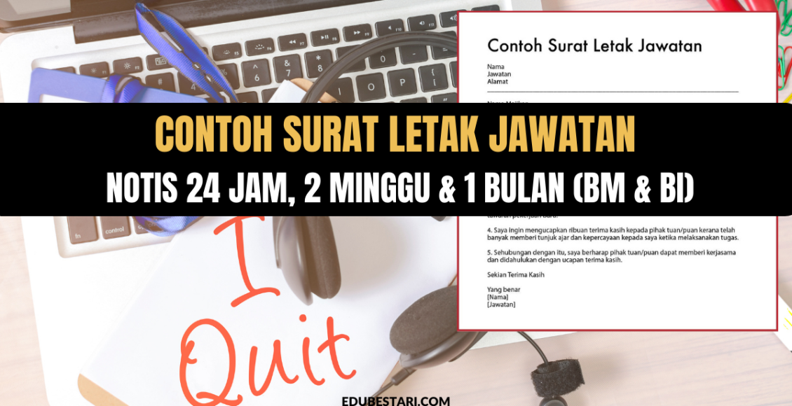 Contoh Surat Letak Jawatan Notis 24 Jam, 2 Minggu & 1 Bulan (BM & BI ...
