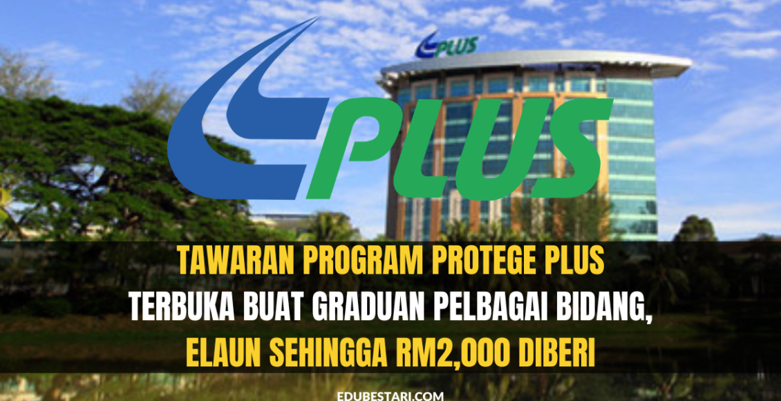Tawaran Program Protege PLUS Terbuka Buat Graduan Pelbagai Bidang ...