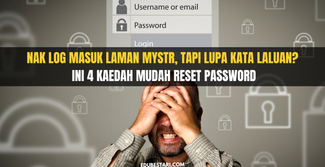 Nak Log Masuk Laman MySTR, Tapi Lupa Kata Laluan? Ini 4 Kaedah Mudah Reset Password - Edu Bestari