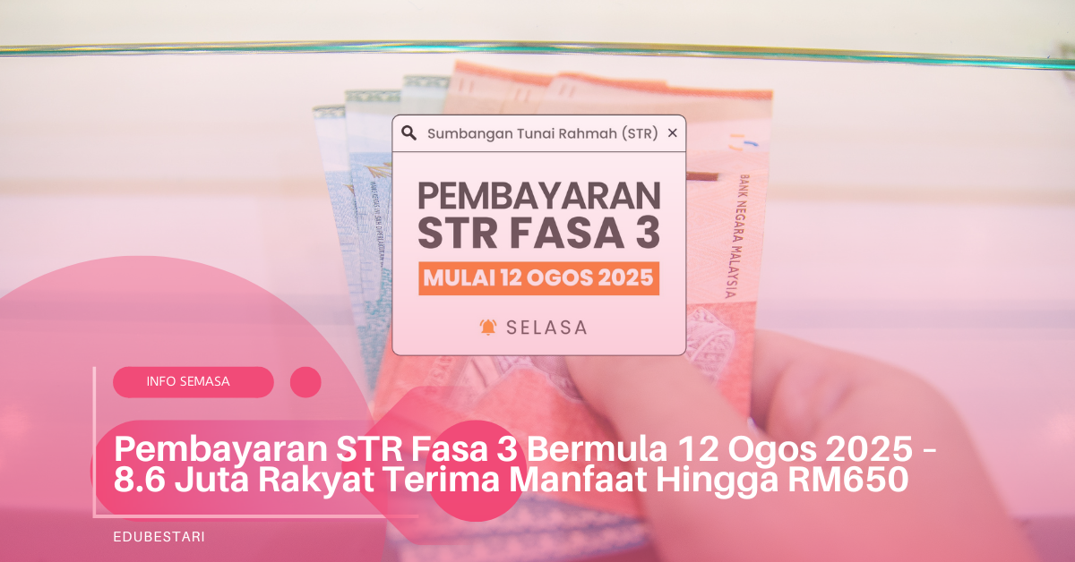 Pembayaran STR Fasa 3 Bermula 12 Ogos 2025 – 8.6 Juta Rakyat Terima ...
