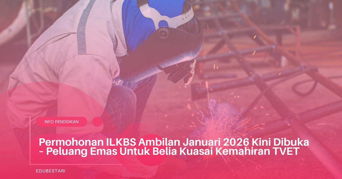 Permohonan ILKBS Ambilan Januari 2026 Kini Dibuka – Peluang Emas Untuk ...